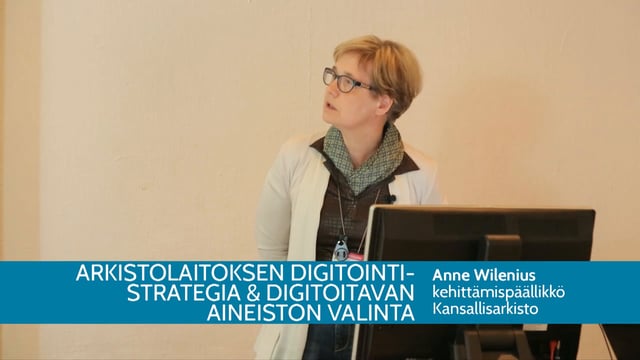 Anne Wilenius: Arkistolaitoksen digitointistrategia ja digitoitavan ...