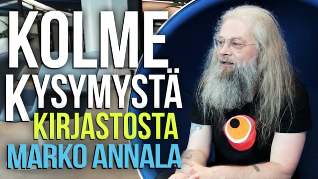 Kolme kysymystä kirjastosta - Marko Annala - Kirjastokaista