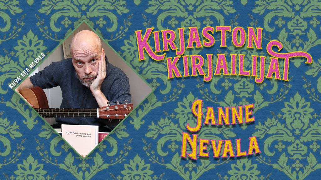Kirjaston kirjailijat - Janne Nevala - Kirjastokaista