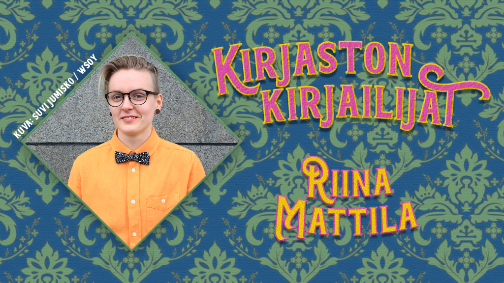 Kirjaston kirjailijat - Riina Mattila - Kirjastokaista