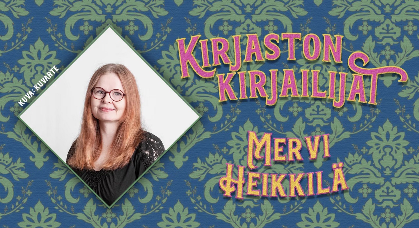 Kirjaston kirjailijat - Mervi Heikkilä - Kirjastokaista